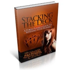 Stacking The Deck: A Poker Player's Guide To Winning With Women Reviews